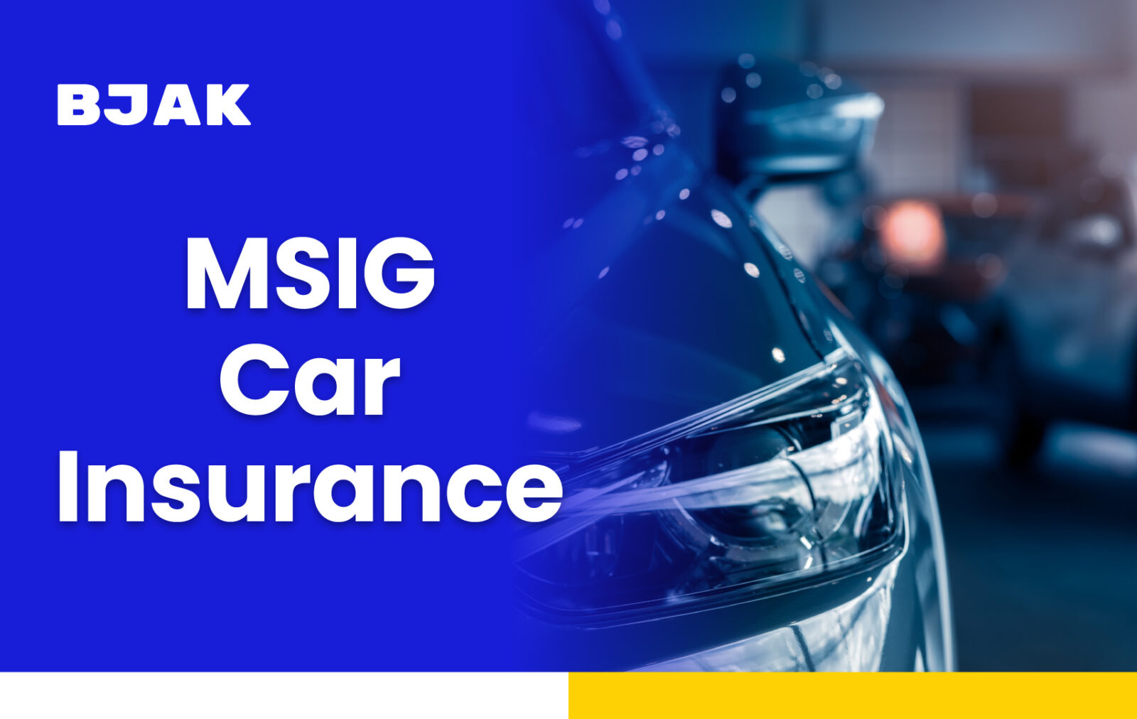 MSIG Car Insurance: Here's Why You Should Consider Getting It