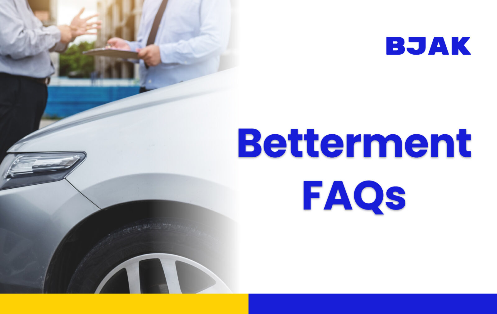 Car Insurance: Frequently Asked Questions About Betterment Charges
