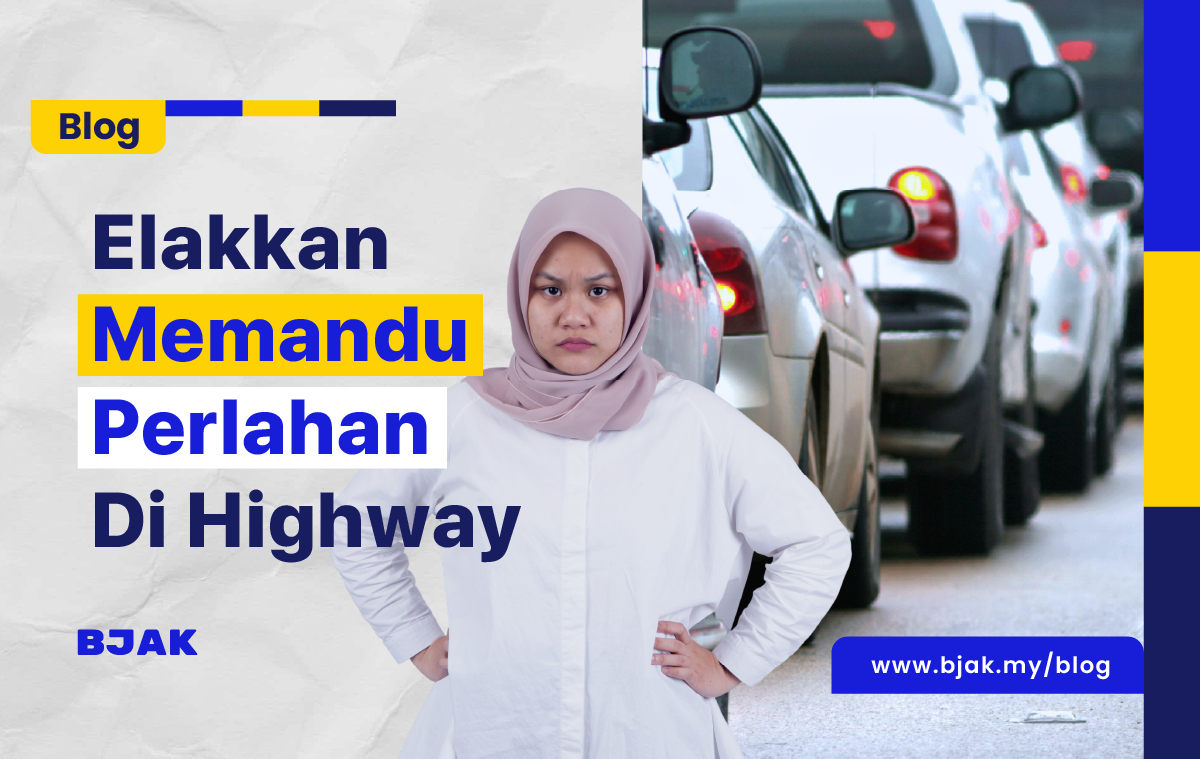 Kenapa Anda Perlu Elakkan Memandu Secara Perlahan Di Lebuh Raya