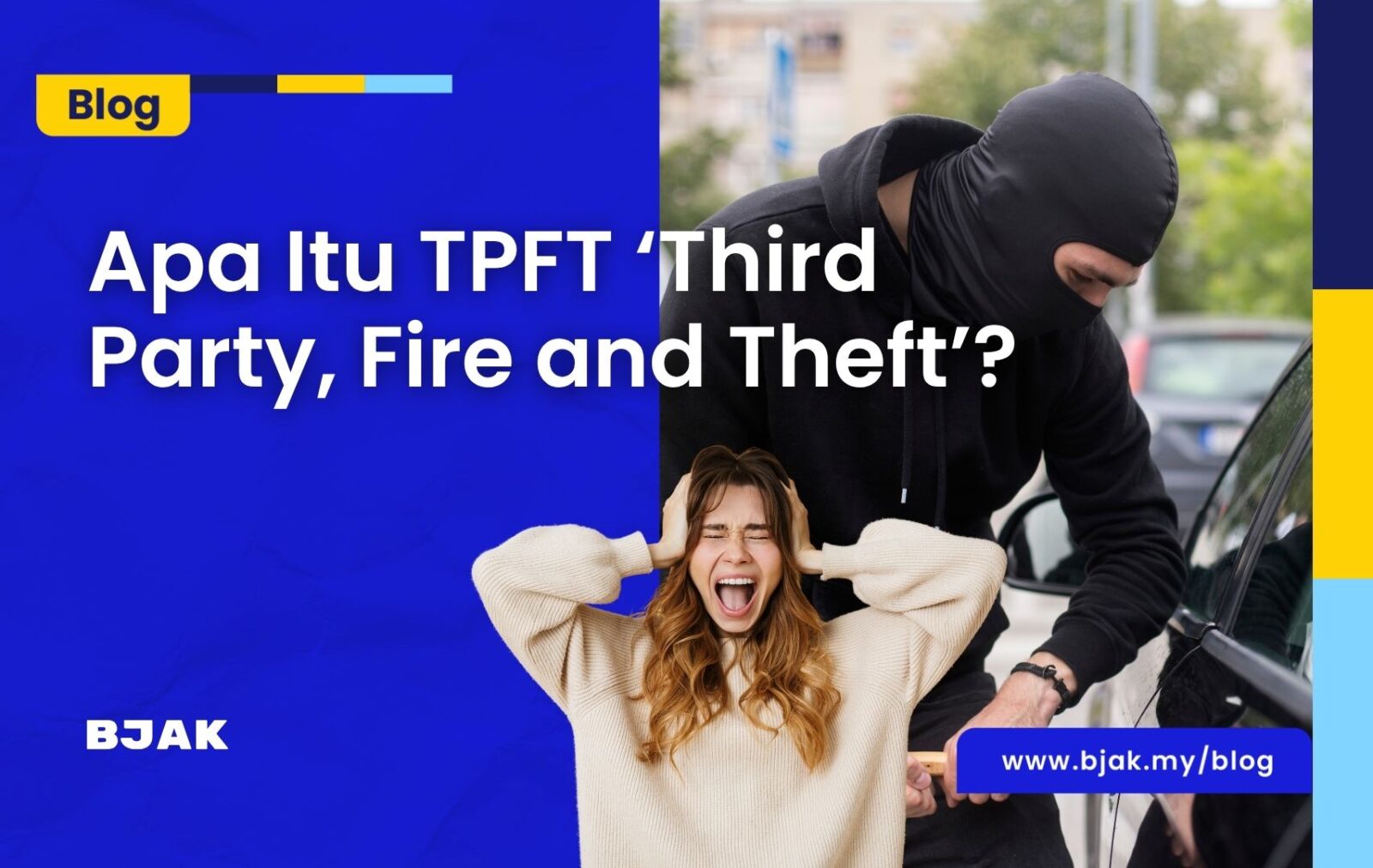 Apa Itu TPFT ‘Third Party, Fire and Theft’? | BJAK