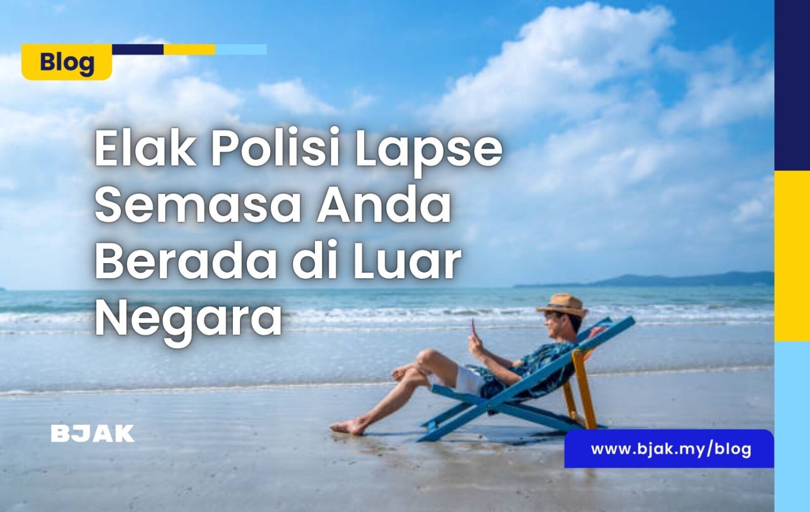 Elak Polisi Lapse Semasa Anda Berada di Luar Negara | BJAK