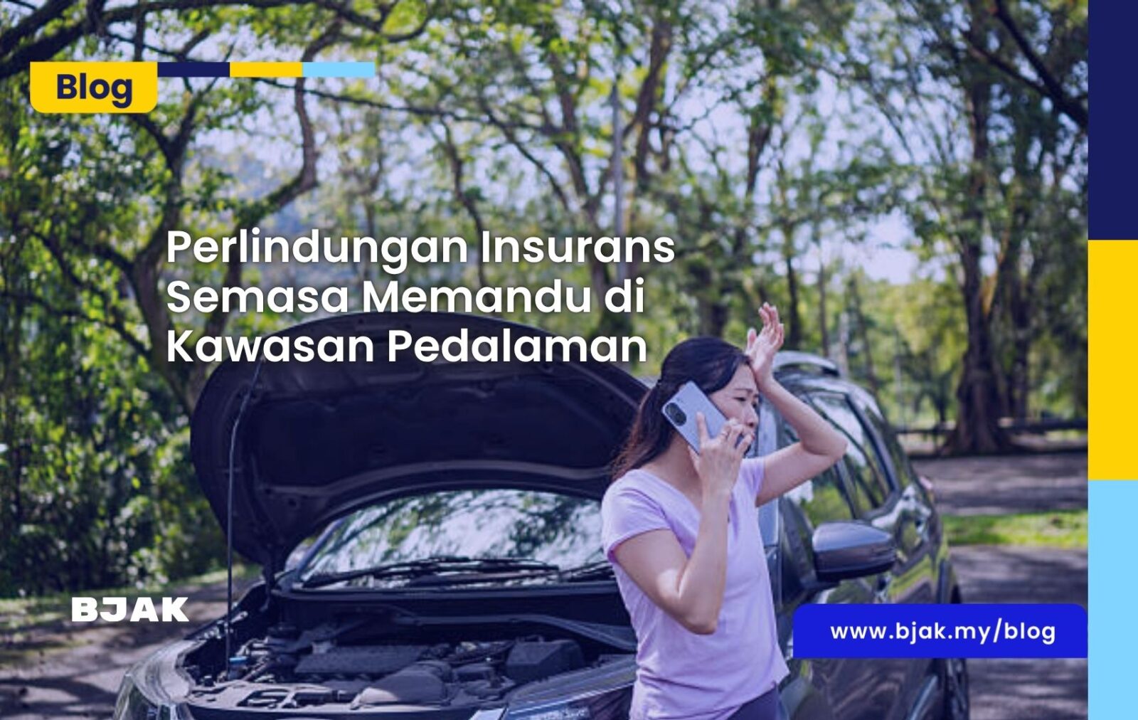 Perlindungan Insurans Semasa Memandu di Kawasan Pedalaman | BJAK