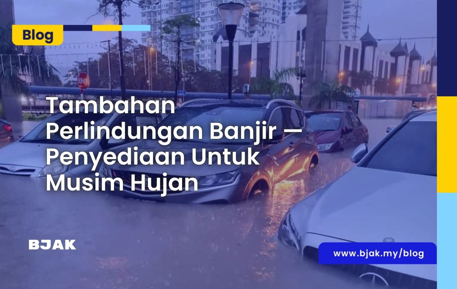 Tambahan Perlindungan Banjir — Penyediaan Untuk Musim Hujan | BJAK