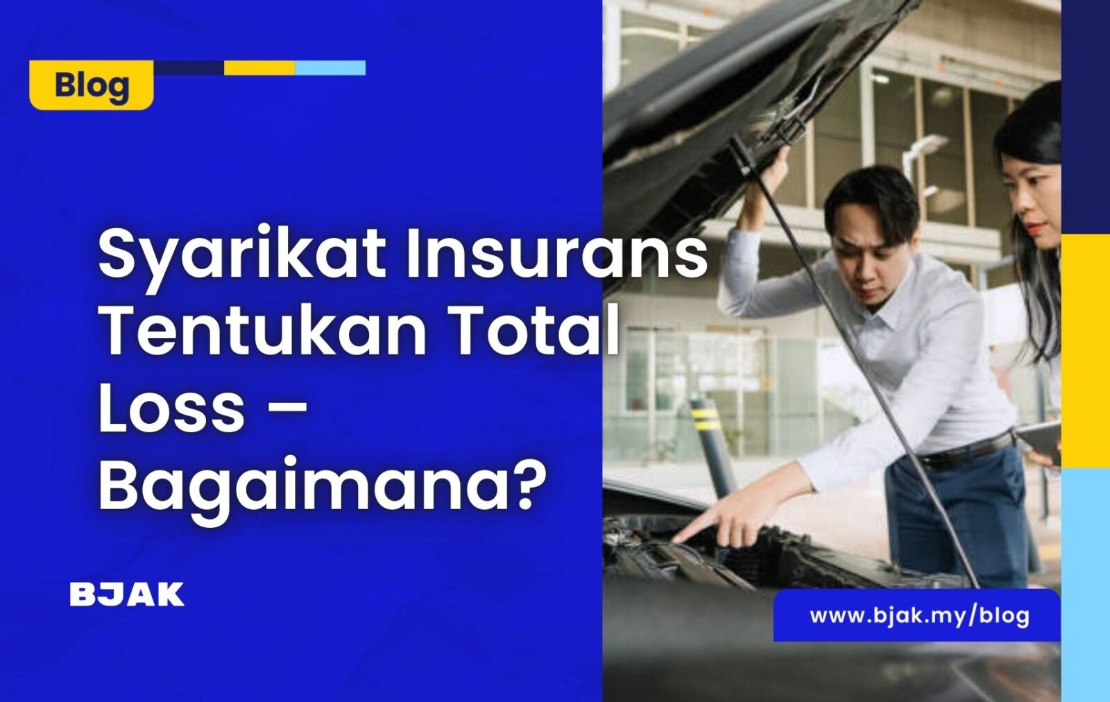 Syarikat Insurans Tentukan Total Loss - Bagaimana? | BJAK