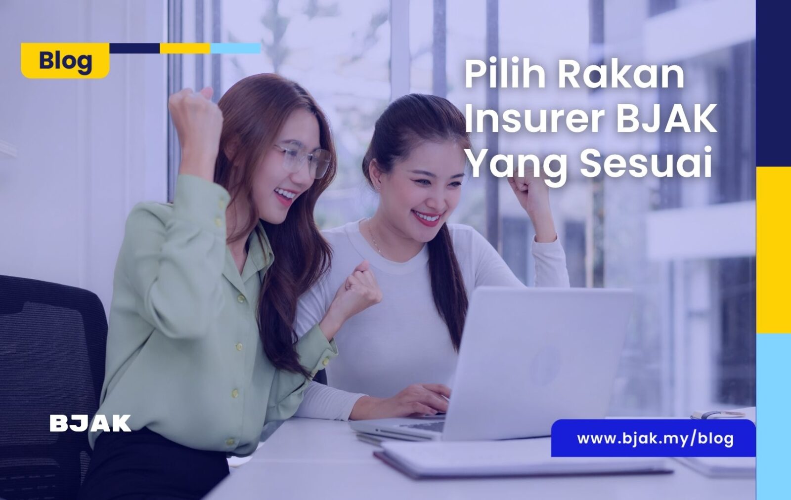Pilih Rakan Insurer BJAK Yang Sesuai | BJAK