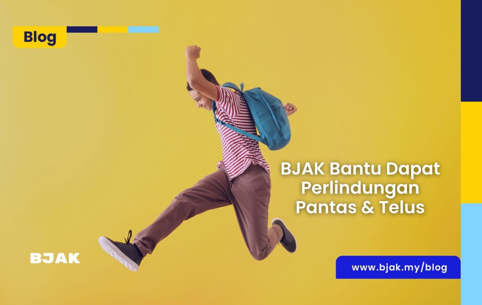 BJAK Bantu Dapat Perlindungan Pantas & Telus | BJAK