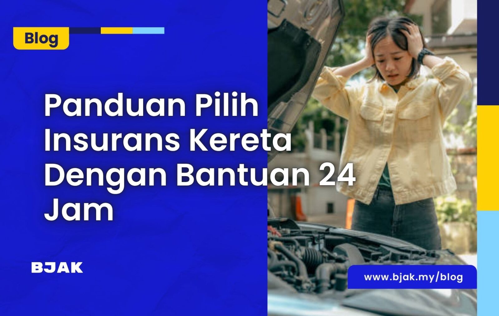 Panduan Pilih Insurans Kereta Dengan Bantuan 24 Jam | BJAK