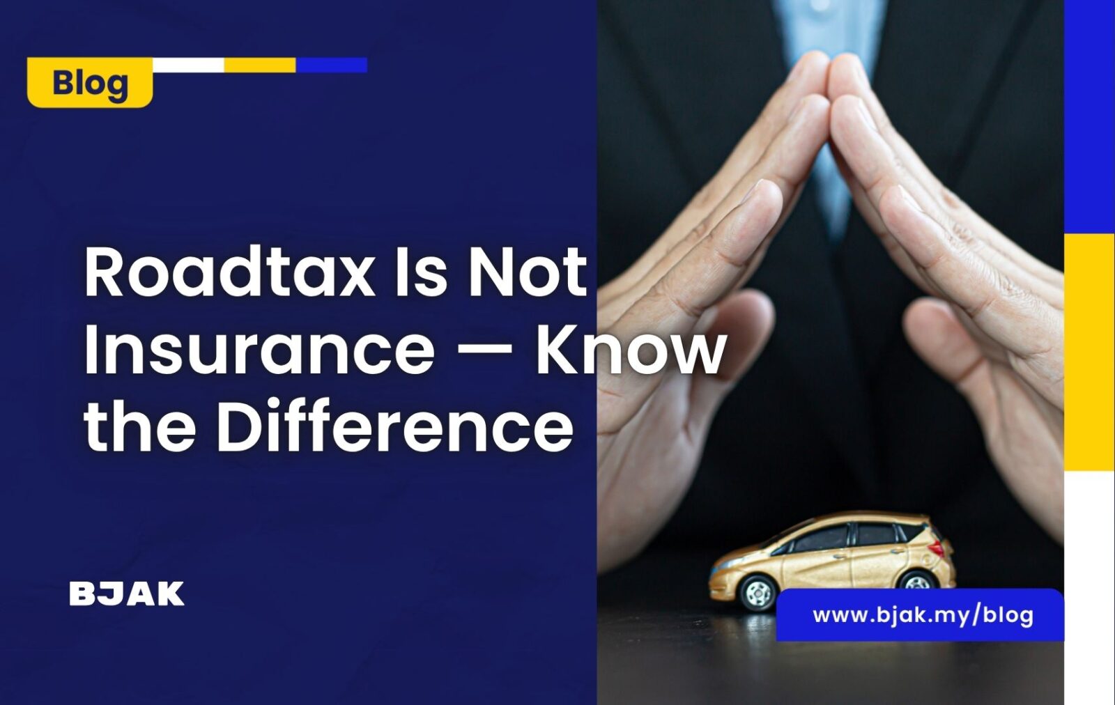 Roadtax Is Not Insurance — Know the Difference | BJAK