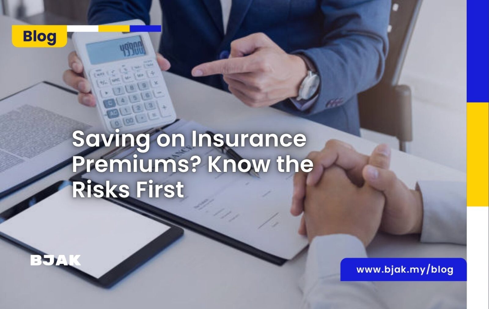 Saving on Insurance Premiums? Know the Risks First | BJAK