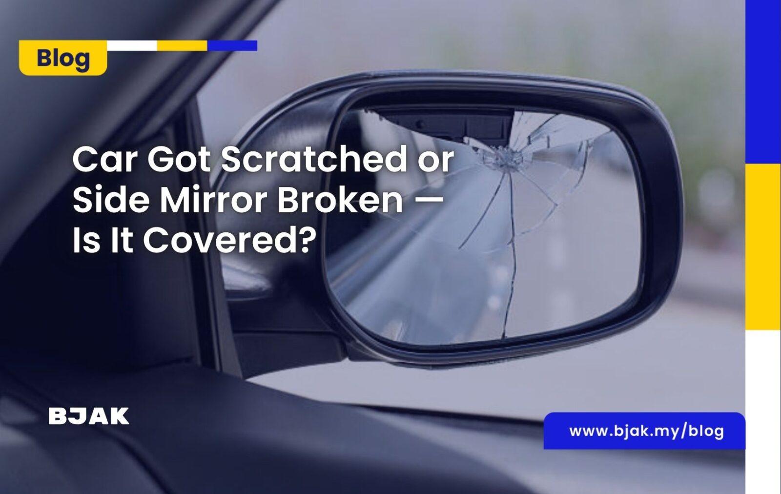Car Got Scratched or Side Mirror Broken — Is It Covered? | BJAK