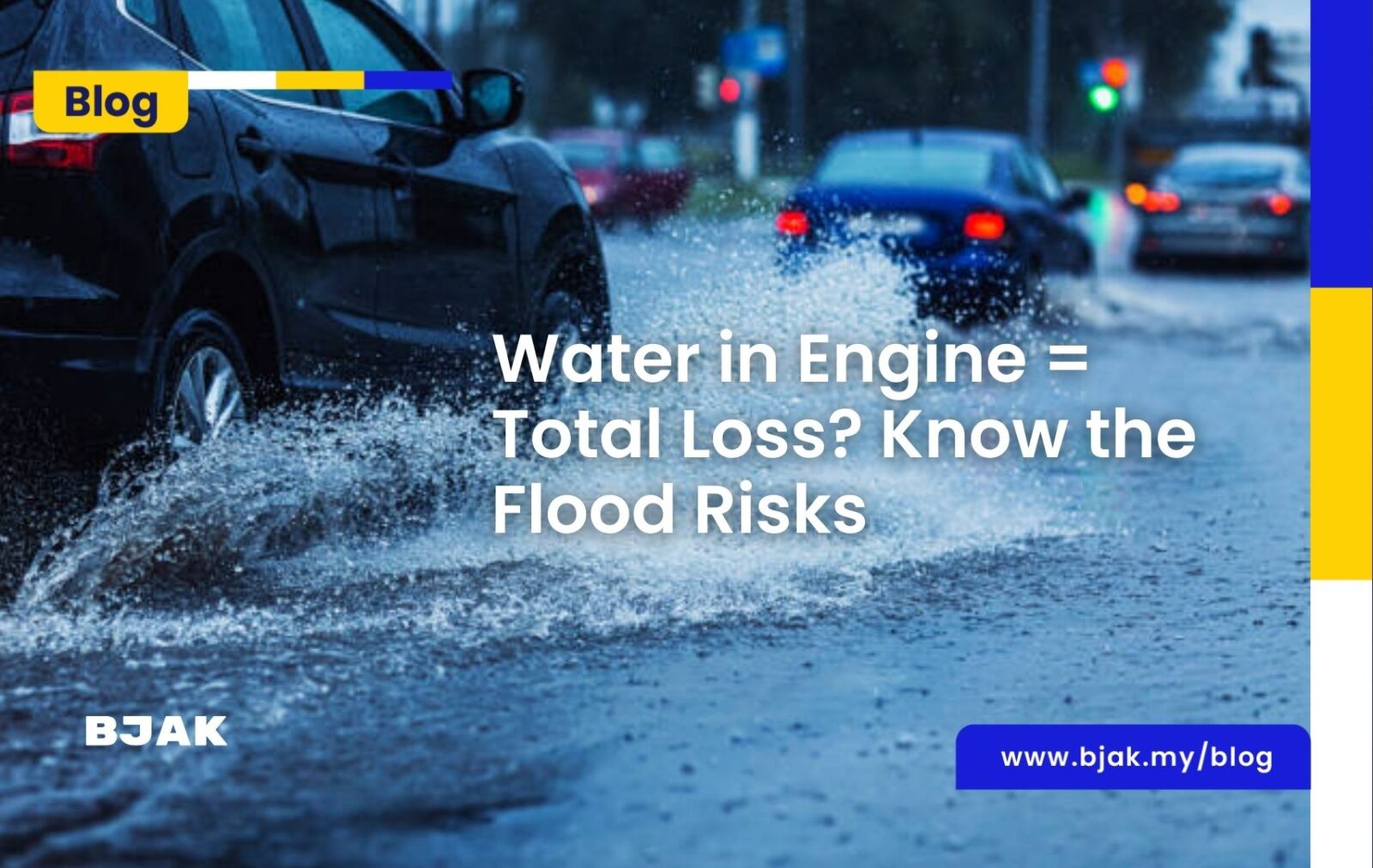 Water in Engine = Total Loss? Know the Flood Risks | BJAK