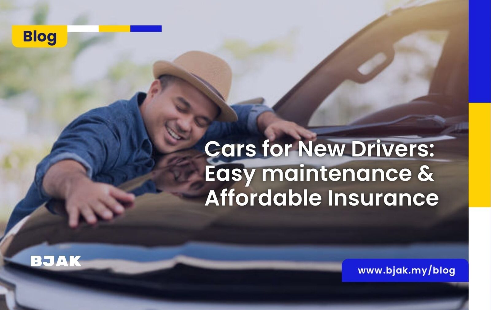 Cars for New Drivers: Easy maintenance & Affordable Insurance | BJAK