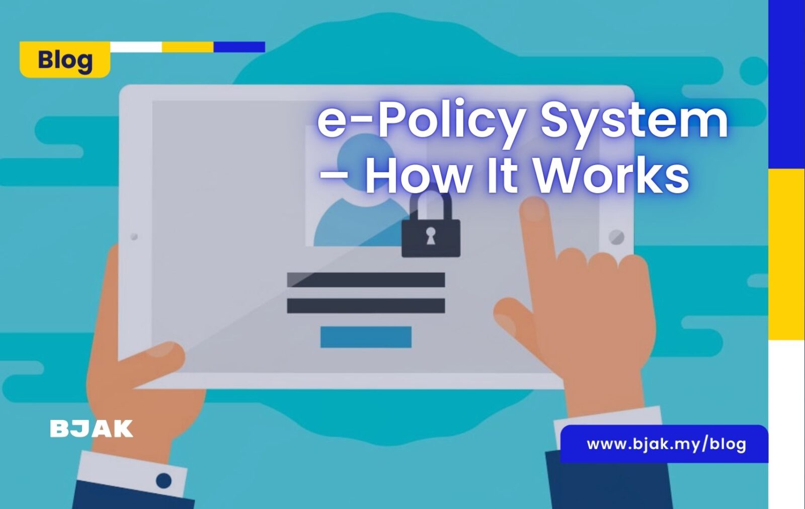 e-Policy System – How It Works | BJAK