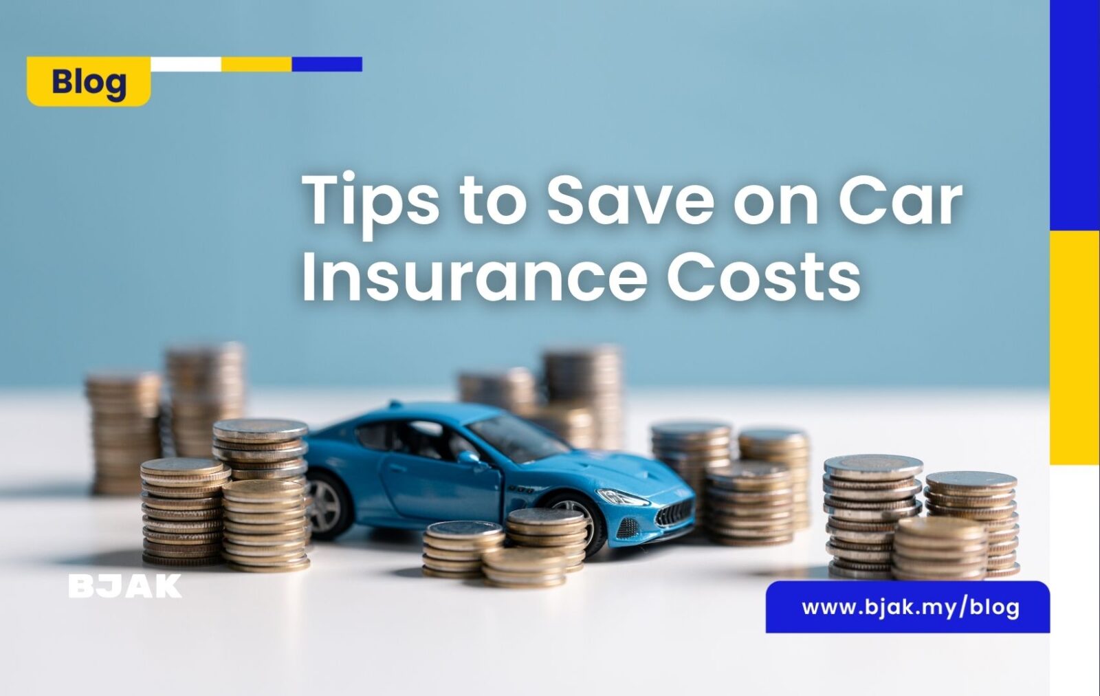 Tips to Save on Car Insurance Costs | BJAK