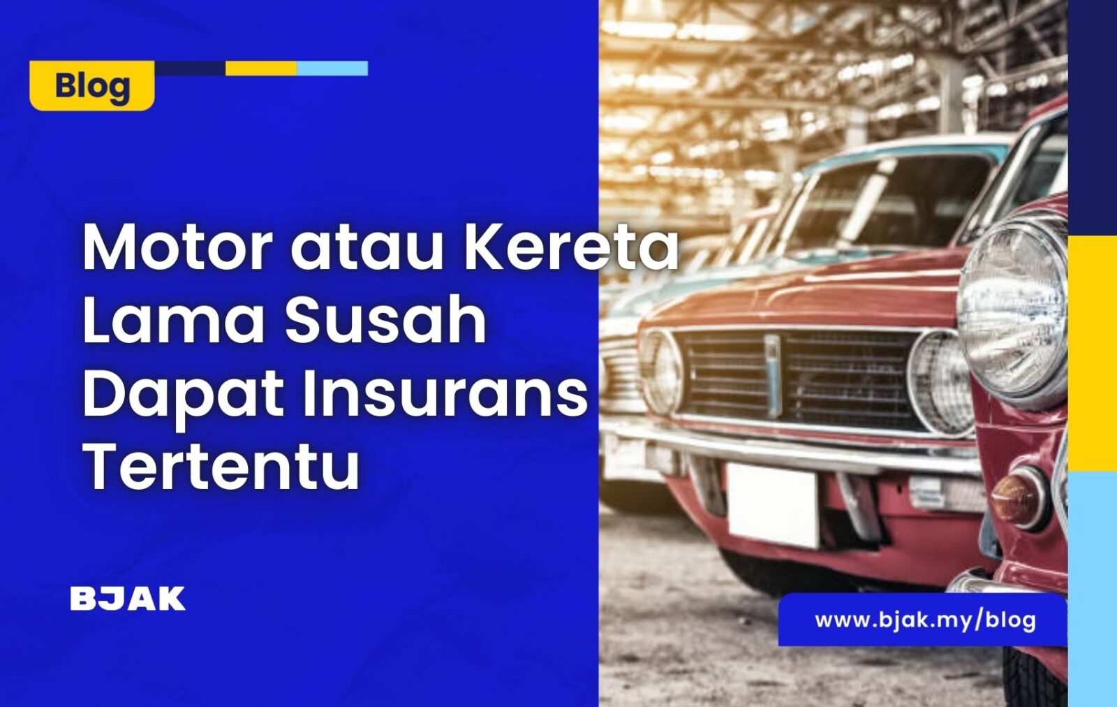 Motor Atau Kereta Lama Susah Dapat Insurans | BJAK
