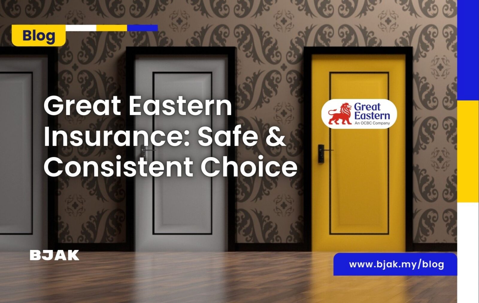 Great Eastern Insurance: Safe & Consistent Choice | BJAK