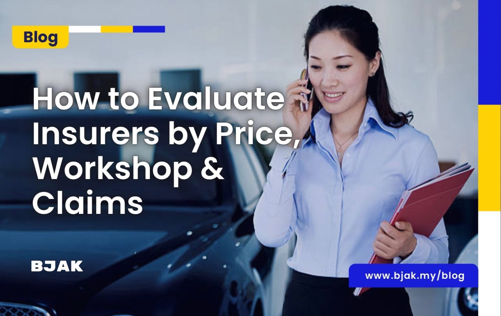 How to Evaluate Insurers by Price, Workshop & Claims | BJAK