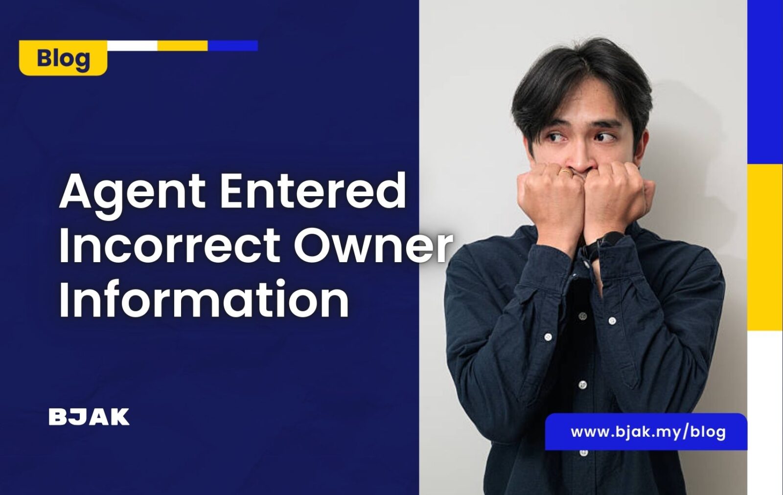 Agent Entered Incorrect Owner Information | BJAK