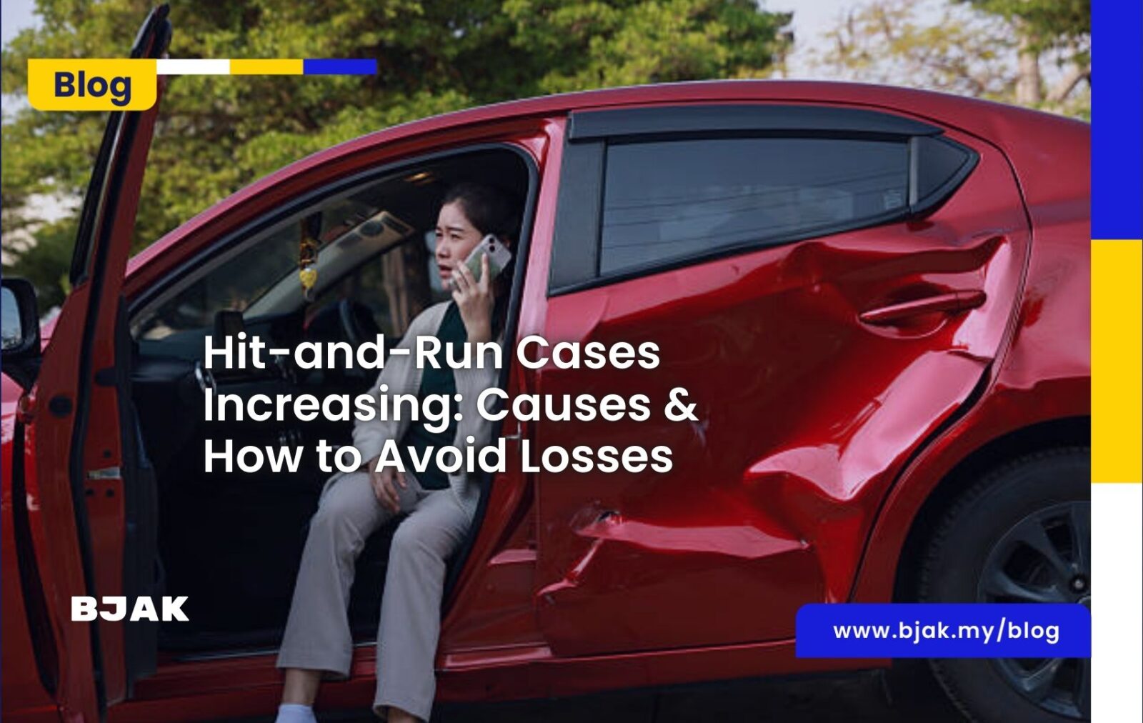 Hit-and-Run Cases Increasing: Causes & How to Avoid Losses | BJAK