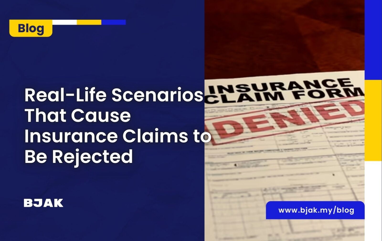 Real-Life Scenarios That Cause Insurance Claims to Be Rejected | BJAK