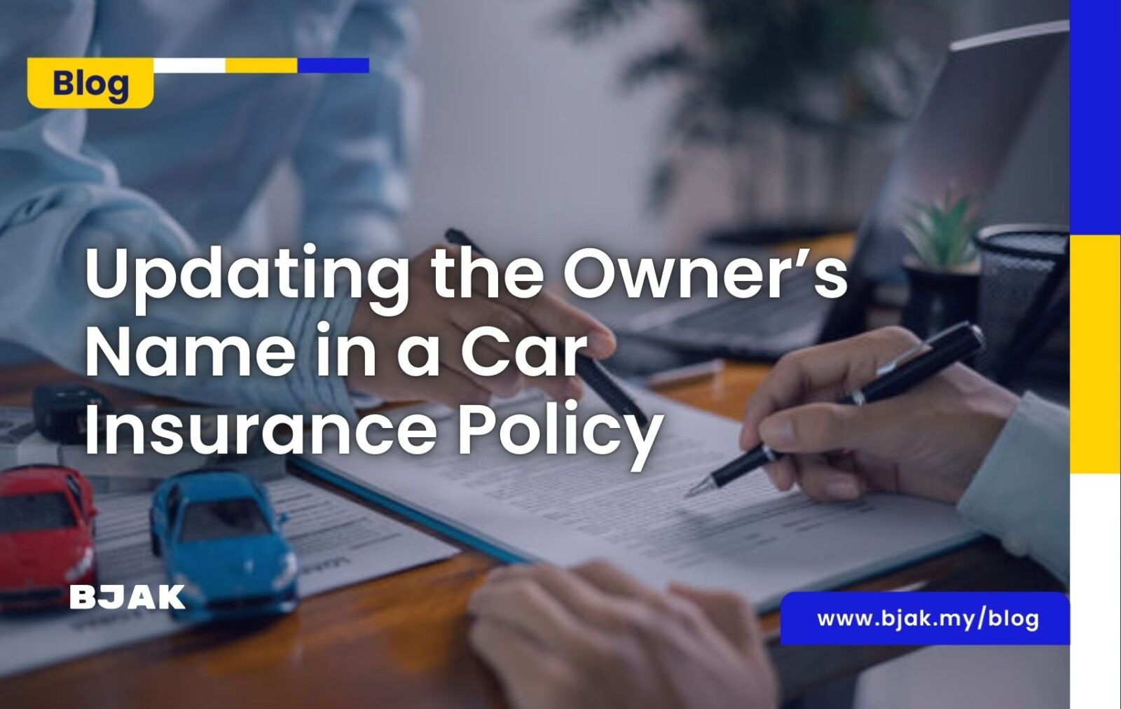 Updating the Owner’s Name in a Car Insurance Policy | BJAK
