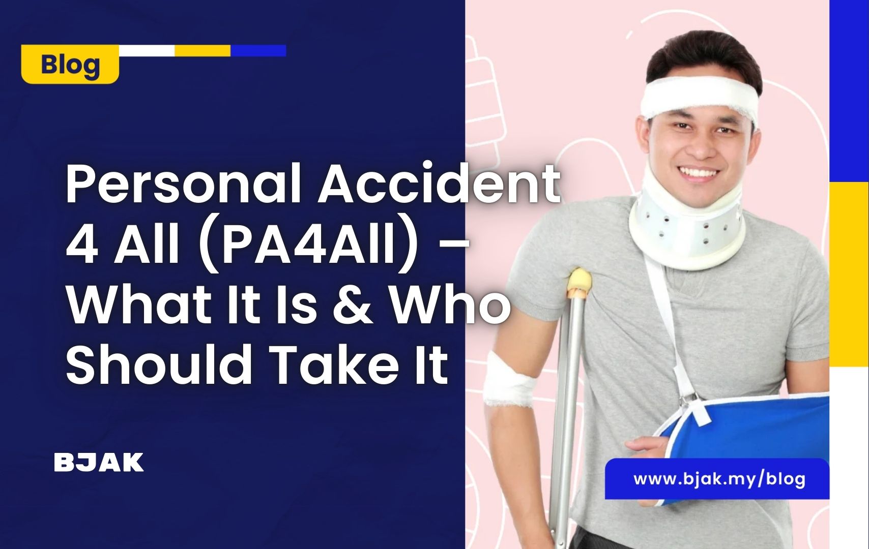 Personal Accident 4 All (PA4All) – What It Is & Who Should Take It | BJAK