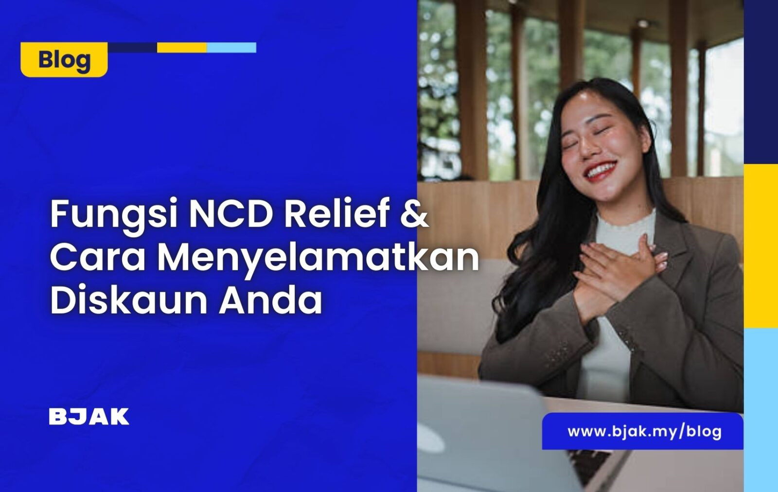Fungsi NCD Relief & Cara Menyelamatkan Diskaun Anda | BJAK