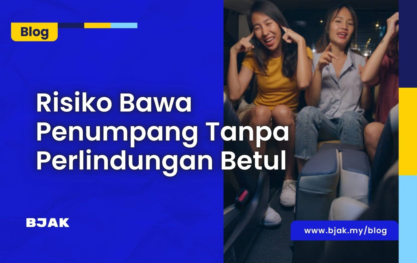 Risiko Bawa Penumpang Tanpa Perlindungan Betul | BJAK